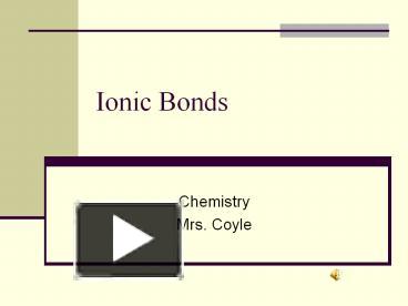 Ionic Bonds presentation | free to view