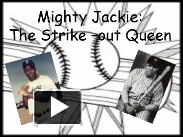 PPT – Mighty Jackie: The Strike out Queen PowerPoint presentation ...