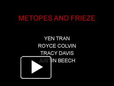 PPT – METOPES AND FRIEZE PowerPoint presentation | free to view - id: 25e47d-ZDc1Z