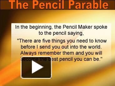 PPT – The Pencil Parable PowerPoint presentation | free to view - id ...