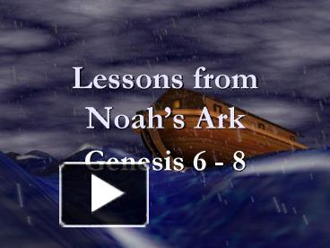 Lessons from Noahs Ark presentation | free to view