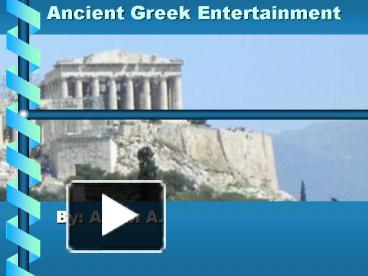 PPT – Ancient Greek Entertainment PowerPoint presentation | free to ...