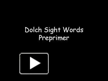 Dolch Sight Words Preprimer presentation | free to view
