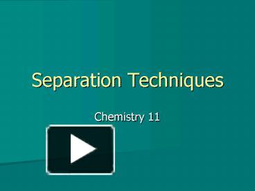 Separation Techniques presentation | free to view