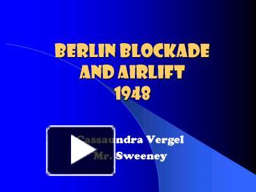 Berlin Blockade and Airlift 1948 presentation | free to view