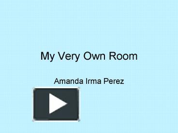 My Very Own Room presentation | free to view