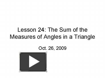 Lesson 24: The Sum of the Measures of Angles in a Triangle presentation ...