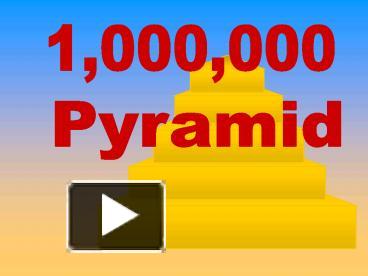 1,000,000 Pyramid presentation | free to view