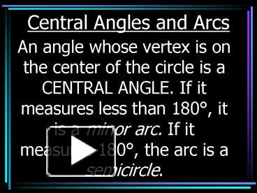 Central Angles and Arcs presentation | free to view