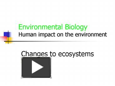 PPT – Environmental Biology Human impact on the environment PowerPoint ...