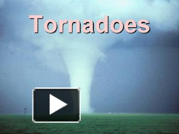 Tornadoes presentation | free to view