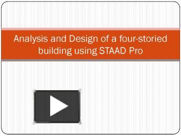 Analysis and Design of a fourstoried building using STAAD Pro presentation | free to view