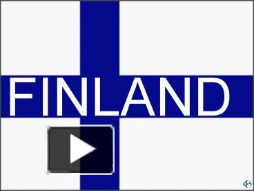 PPT – FINLAND PowerPoint presentation | free to view - id: 2622c6-ZDc1Z