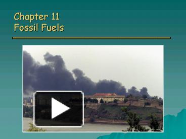 PPT – Chapter 11 Fossil Fuels PowerPoint presentation | free to view ...