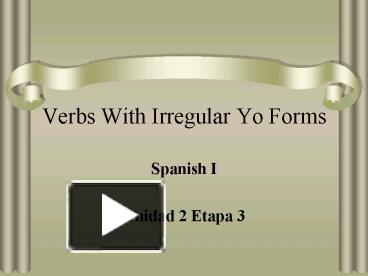 PPT – Verbs With Irregular Yo Forms PowerPoint presentation | free to ...