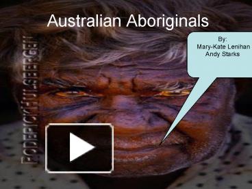 Australian Aboriginals presentation | free to view