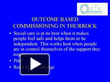 PPT – OUTCOME BASED COMMISSIONING IN THURROCK PowerPoint presentation | free to view - id ...