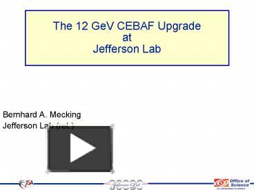 PPT – The 12 GeV CEBAF Upgrade at Jefferson Lab PowerPoint presentation | free to view - id ...