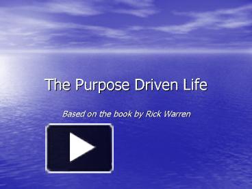 The Purpose Driven Life presentation | free to view