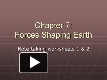 PPT – Chapter 7: Forces Shaping Earth PowerPoint presentation | free to ...