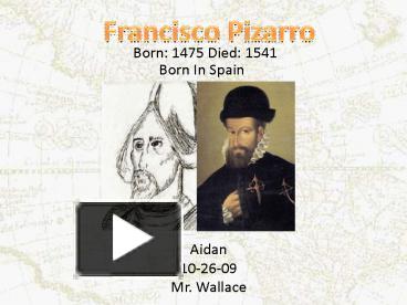 Francisco Pizarro presentation | free to view