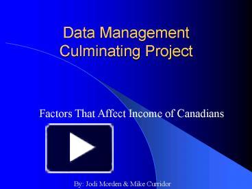 Data Management Culminating Project presentation | free to view