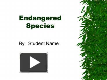 Endangered Species presentation | free to view