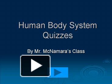 Human Body System Quizzes presentation | free to view