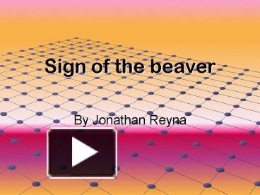 PPT – Sign of the beaver PowerPoint presentation | free to download ...