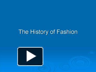 PPT – The History of Fashion PowerPoint presentation | free to view ...