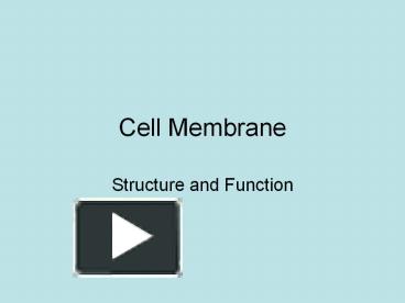 PPT – Cell Membrane PowerPoint presentation | free to view - id: 2685a0 ...