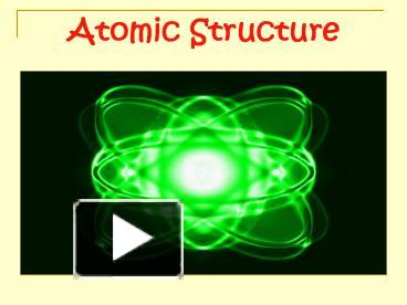 Atomic Structure presentation | free to view