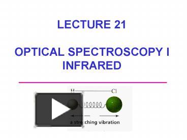 PPT – LECTURE 21 OPTICAL SPECTROSCOPY I INFRARED PowerPoint ...