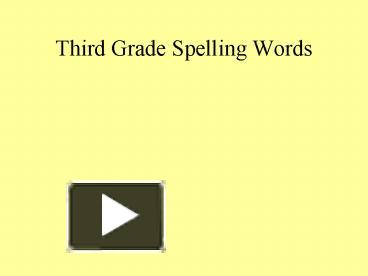 Third Grade Spelling Words presentation | free to view