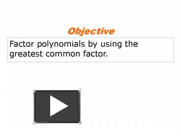 Factor polynomials by using the greatest common factor' presentation ...