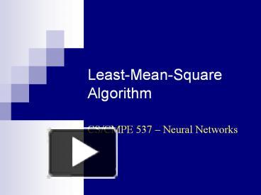 Least-Mean-Square Algorithm presentation | free to view