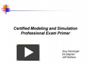 Certified Modeling and Simulation Professional Exam Primer presentation | free to view