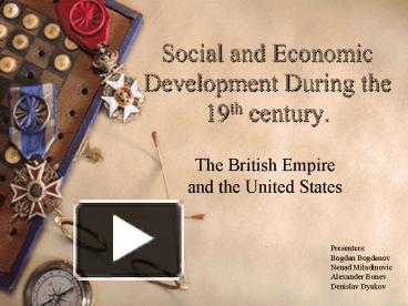 Social and Economic Development During the 19th century' presentation ...
