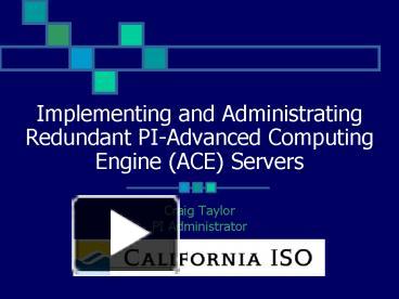 Implementing and Administrating Redundant PIAdvanced Computing Engine ACE Servers presentation ...