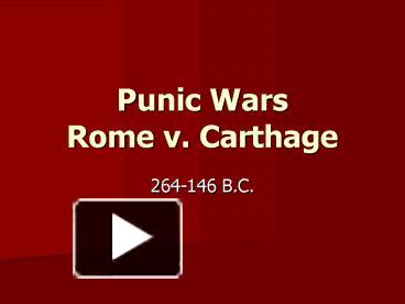 PPT – Punic Wars Rome v' Carthage PowerPoint presentation | free to ...