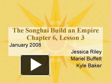 The Songhai Build an Empire Chapter 6, Lesson 3 presentation | free to view