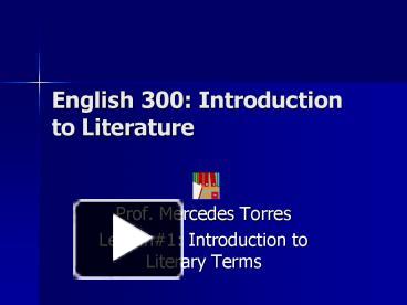 PPT – English 300: Introduction to Literature PowerPoint presentation ...