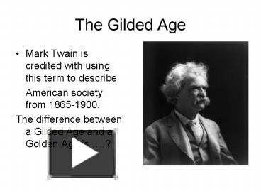 PPT – The Gilded Age PowerPoint presentation | free to view - id: 26ee2 ...