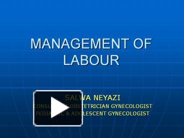 MANAGEMENT OF LABOUR presentation | free to view
