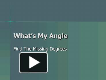 PPT – Whats My Angle PowerPoint presentation | free to view - id ...