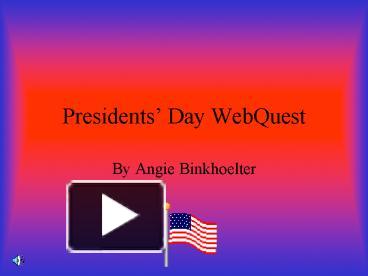 PPT – Presidents Day WebQuest PowerPoint presentation | free to view ...