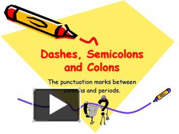 PPT – Dashes, Semicolons and Colons PowerPoint presentation | free to ...