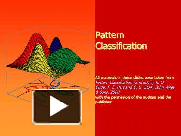Pattern Classification All materials in these slides were taken from Pattern Classification 2nd ...