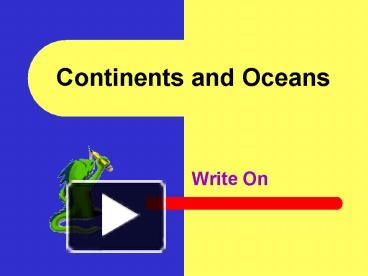 Continents and Oceans presentation | free to view