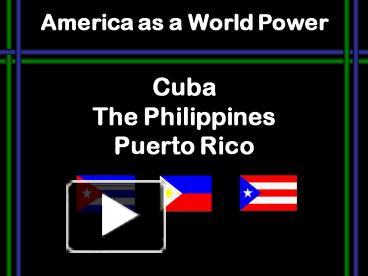 Cuba The Philippines Puerto Rico presentation | free to view